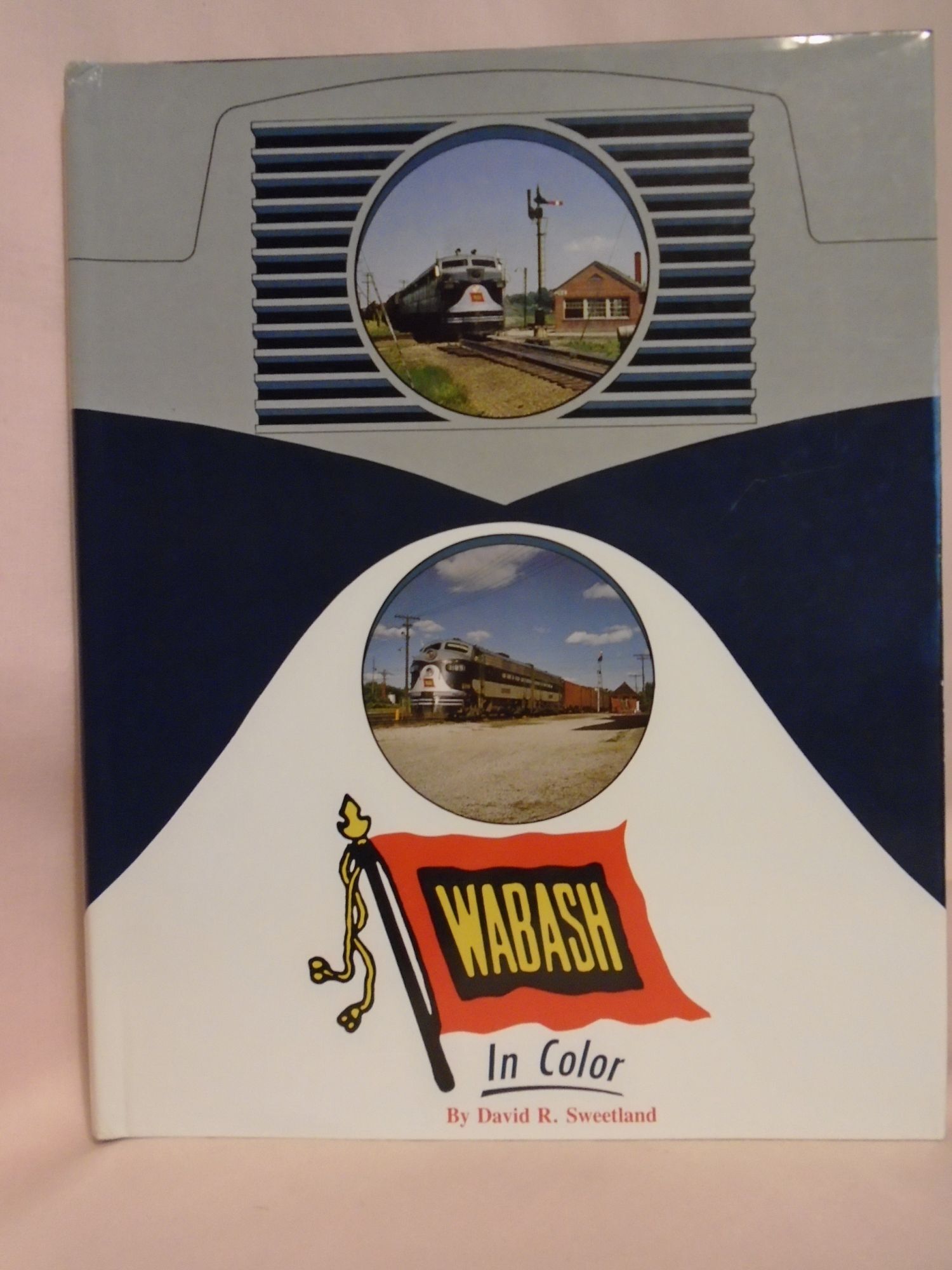WABASH IN COLOR | David R. Sweetland | First edition, first printing