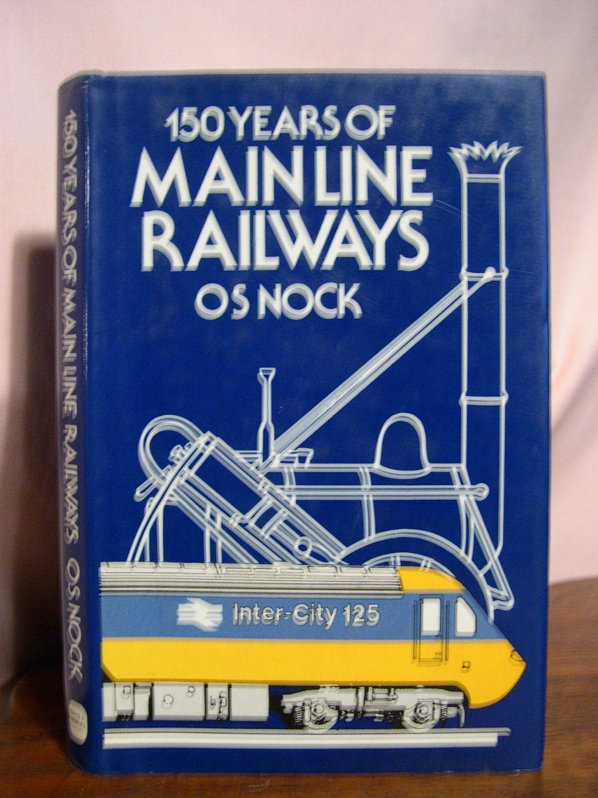 150 YEARS OF MAIN LINE RAILWAYS | O. S Nock | First edition, second ...